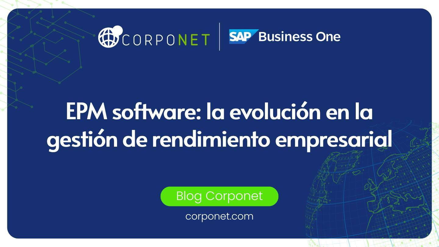 EPM software: la evolución en la gestión de rendimiento empresarial